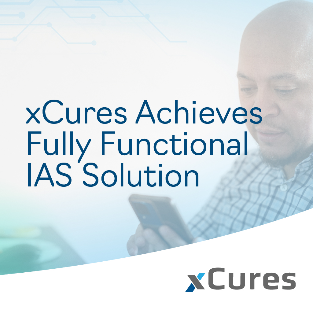 xCures Achieves Fully Functional IAS Solution - xCures